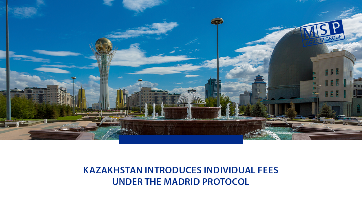 Kazakhstan introduces individual fees under the Madrid protocol